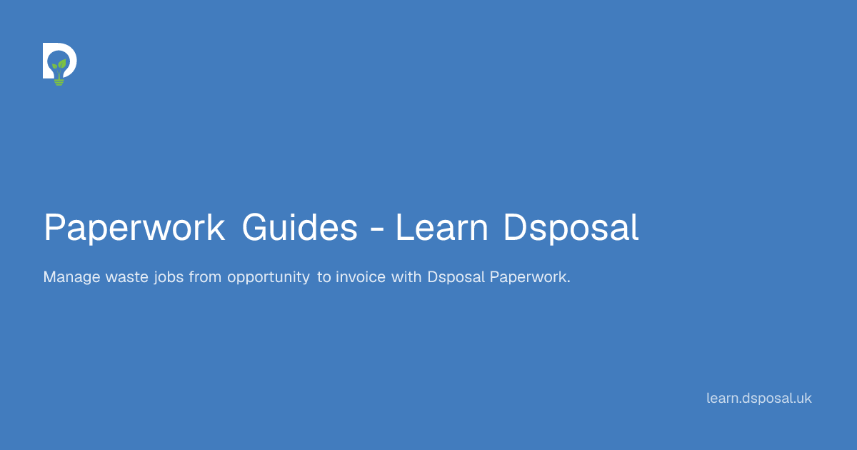 Paperwork Guides | Learn - Dsposal